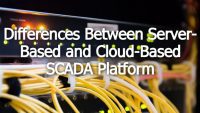 The Differences Between Server-Based and Cloud-Based SCADA